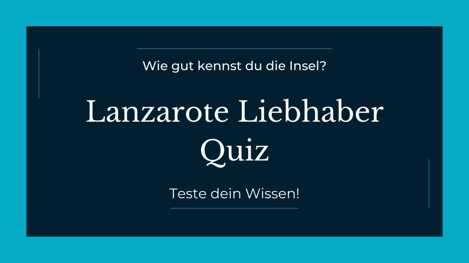 Lanzarote Liebhaber Quiz • Lanzarote Herz